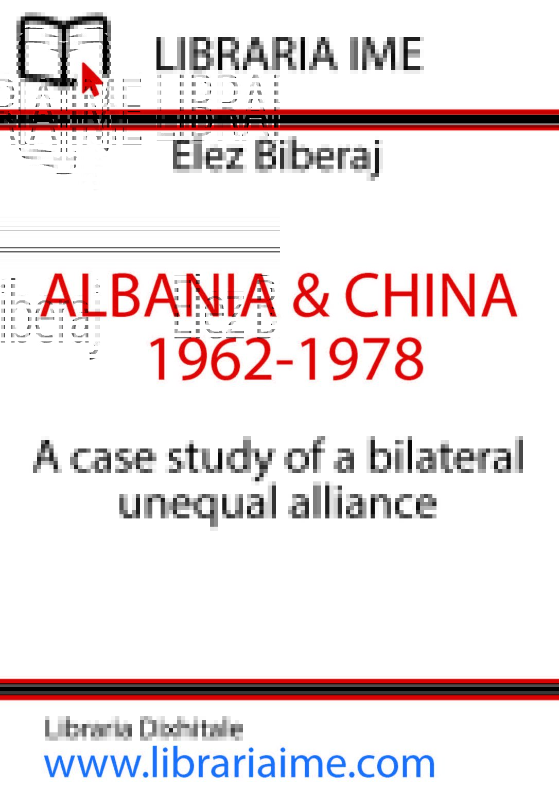Elez Biberaj Albania and China 1962 1978 e book - Libraria Ime
